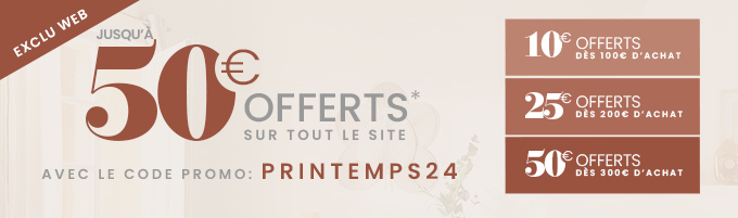 Offre printanière JUSQU'À 50€ offerts sur tout le site